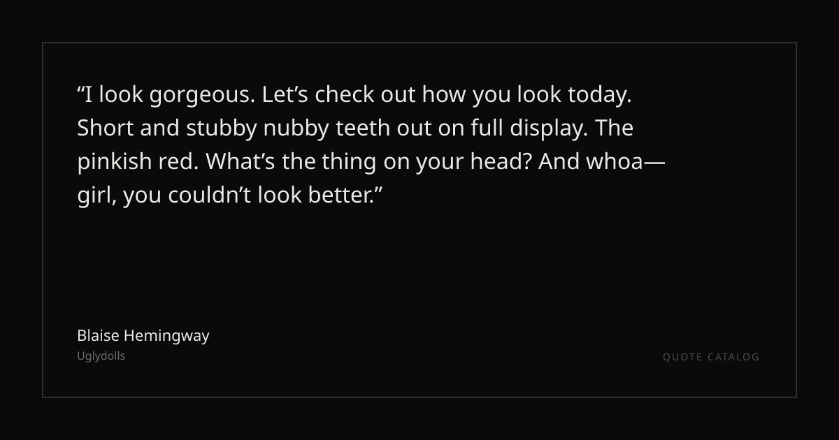 "I look gorgeous. Let’s check out how you look today. Short a ...