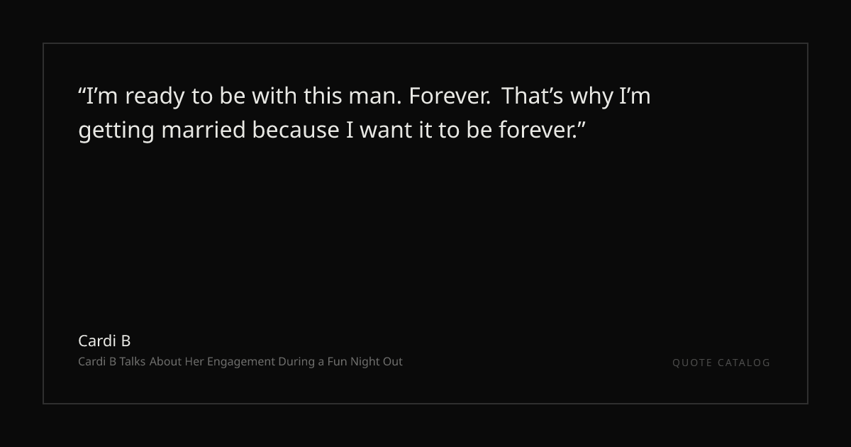 "I’m ready to be with this man. Forever. That’s why I’m getti ...