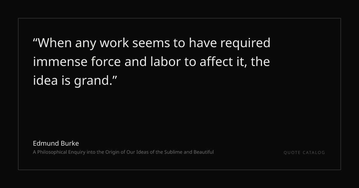 "When any work seems to have required immense force and labor ...