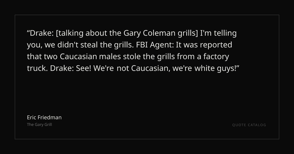 "Drake: [talking about the Gary Coleman grills] I'm telling y ...