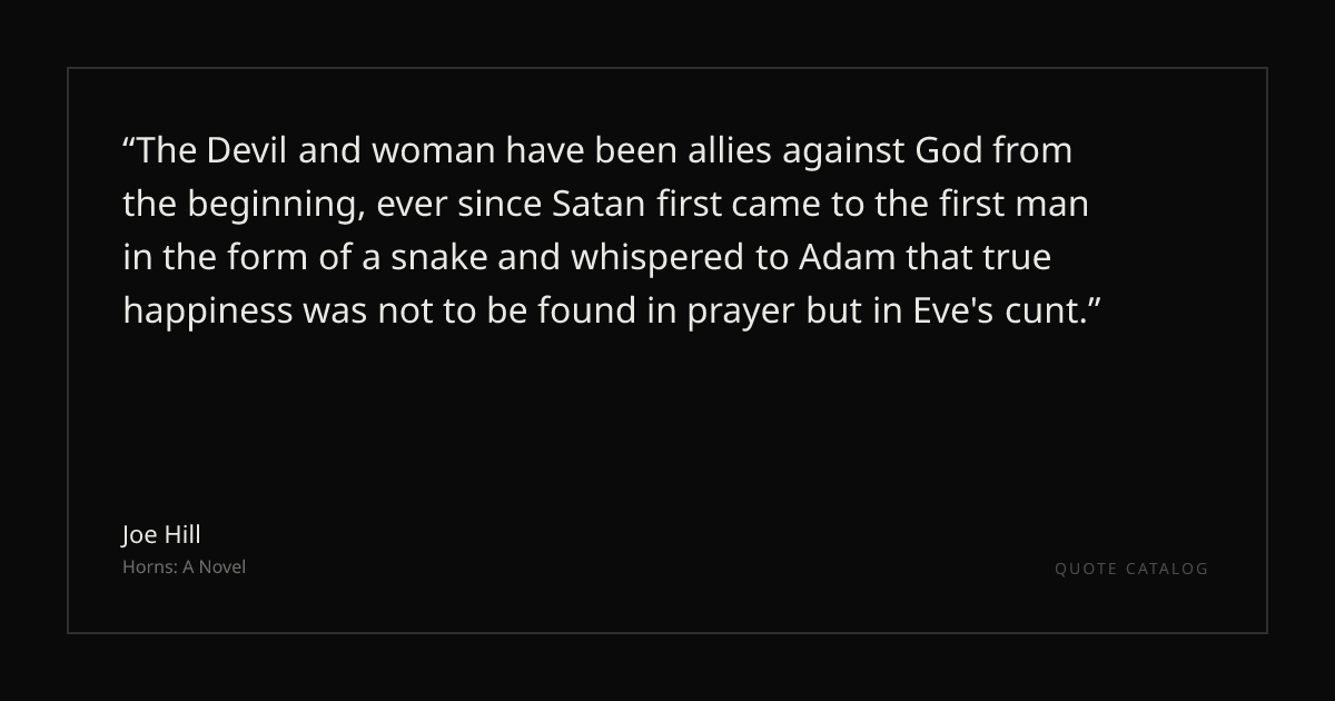 "The Devil and woman have been allies against God from the be..." — Joe ...