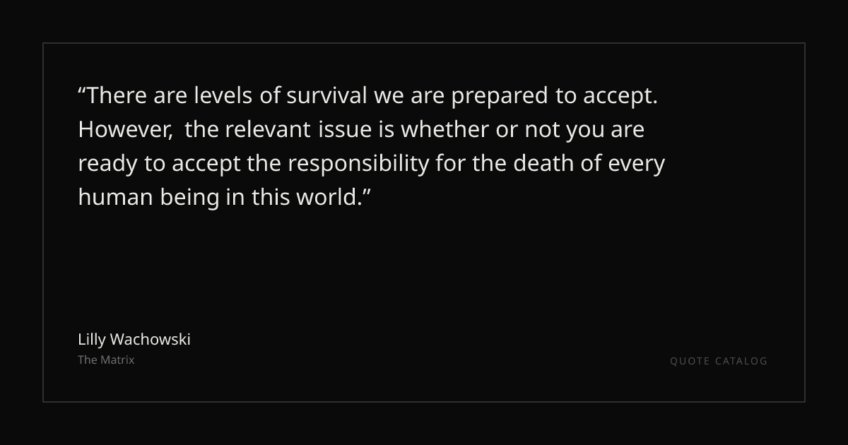"There are levels of survival we are prepared to accept. Howe ...