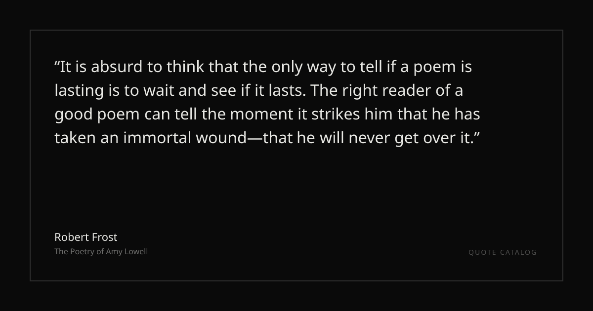 "It is absurd to think that the only way to tell if a poem is ...