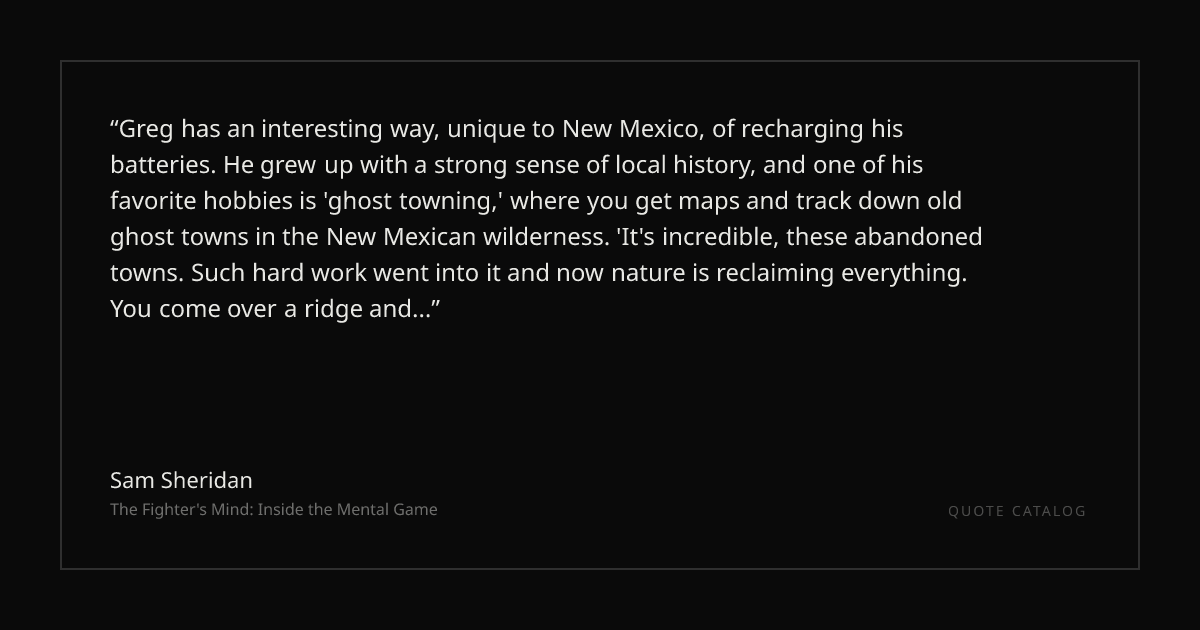 "Greg has an interesting way, unique to New Mexico, of rechar..." — Sam ...