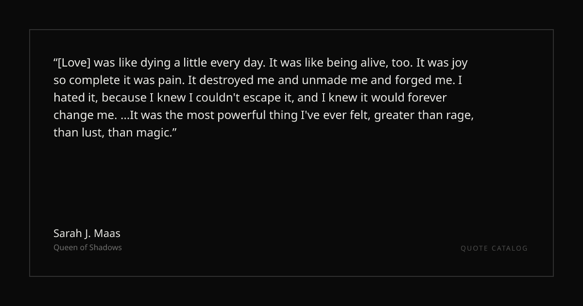 "[Love] was like dying a little every day. It was like being ...