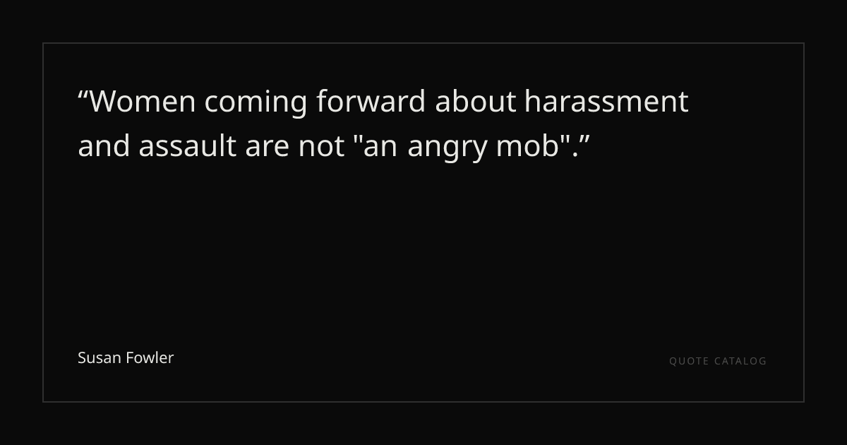 "Women coming forward about harassment and assault are not "a ...