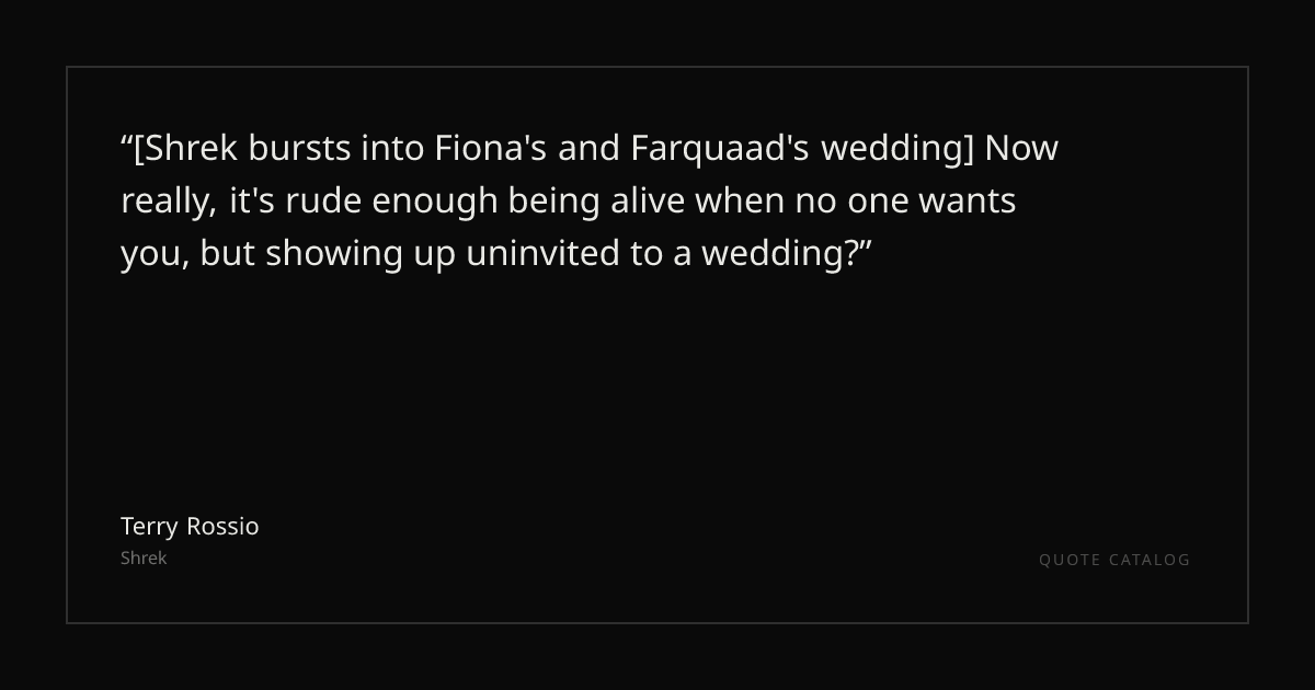 "[Shrek bursts into Fiona's and Farquaad's wedding] Now reall ...