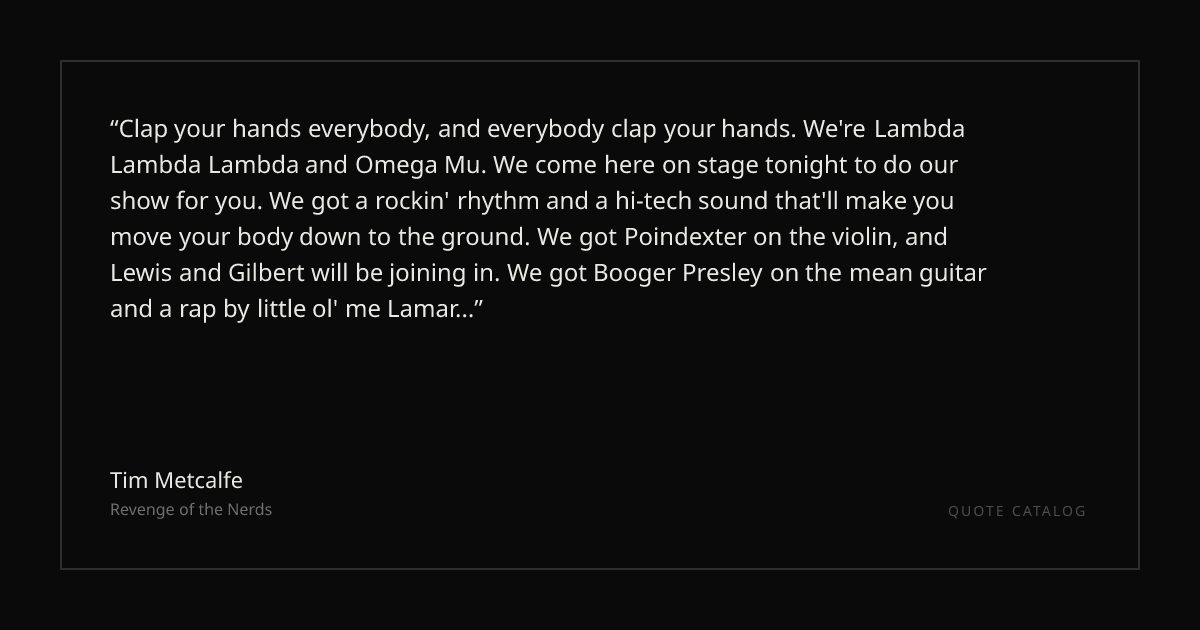 "Clap your hands everybody, and everybody clap your hands. We..." — Tim ...